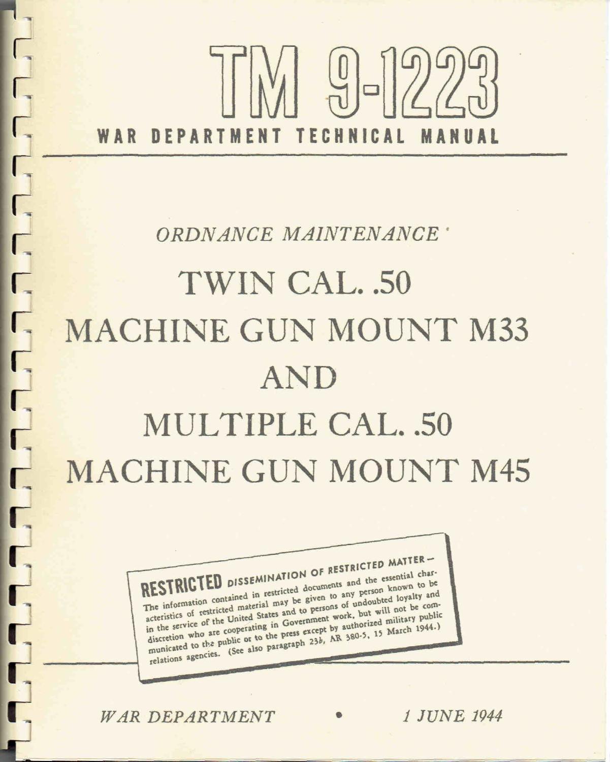 TM_9-1223, June 1944, (2018 Reproduction) TWIN CAL. .50 MACHINE GUN ...