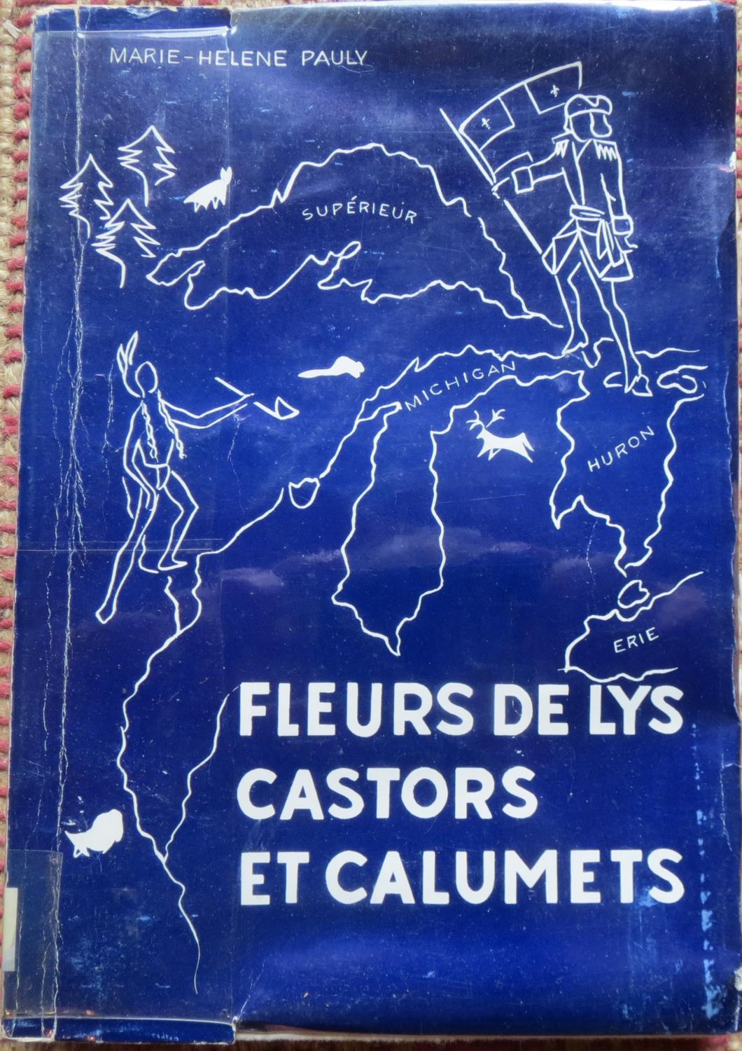 Fleurs De Lys Castors et Calumets: L,épopée Française Du Ouisconsin by ...