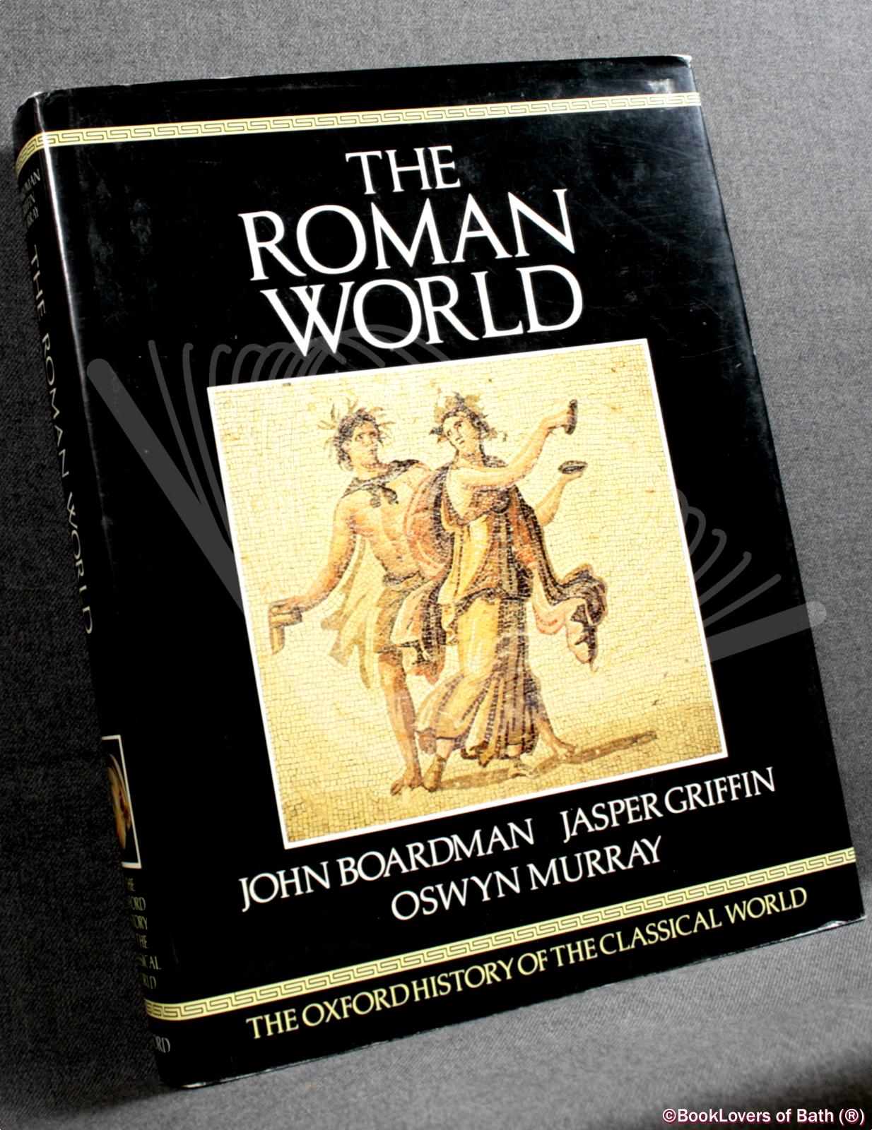 The Roman World by Edited By John Boardman, Jasper Griffin & Oswyn ...