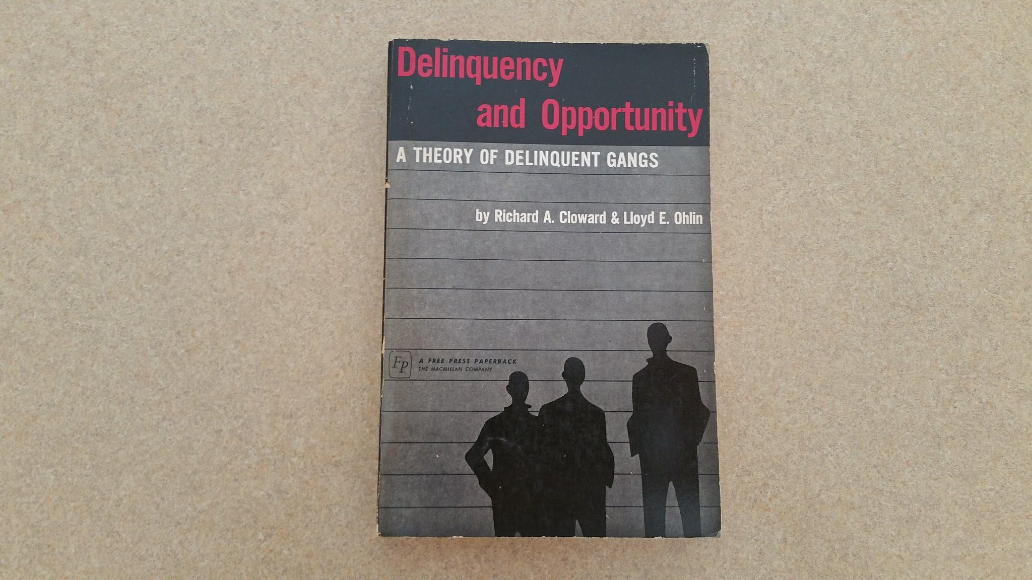 Delinquency and Opportunity: A Theory of Delinquent Gangs by Cloward ...