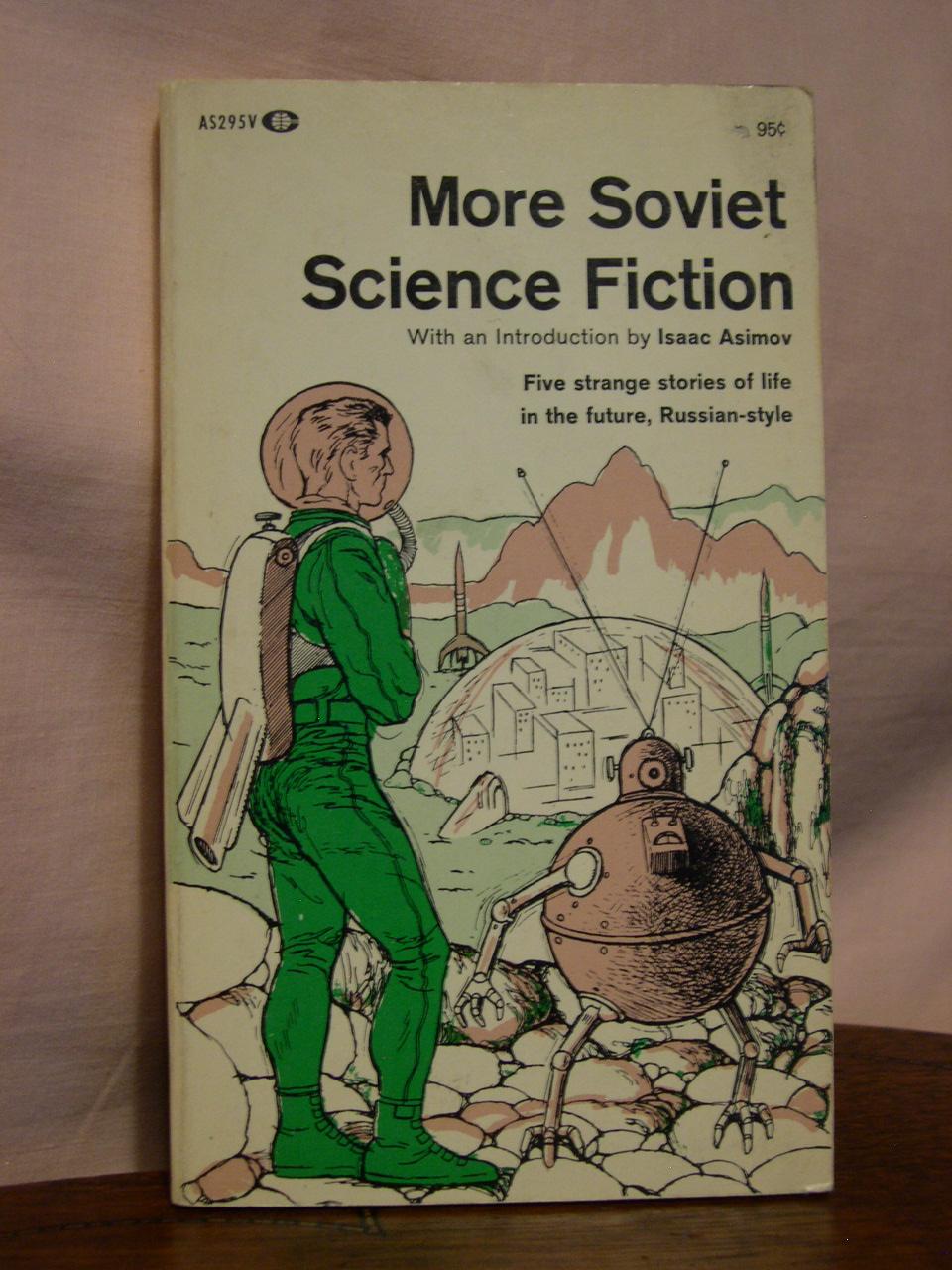 MORE SOVIET SCIENCE FICTION by Asimov, Isaac, editor: Paperback (1962 ...