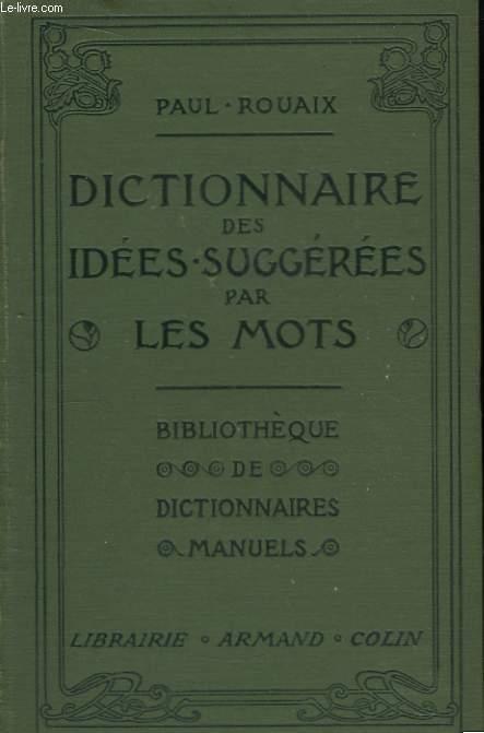 Dictionnaire-manuel-illustré des idées suggérées par les mots. by ...
