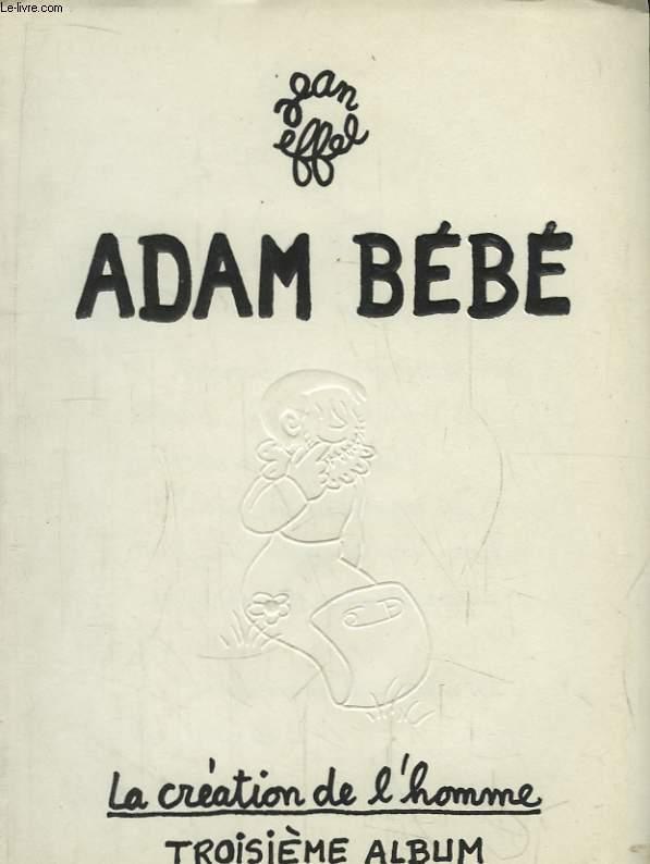 Adam Bébé La Création De Lhomme 3ème Album Von Effel Jean Bon