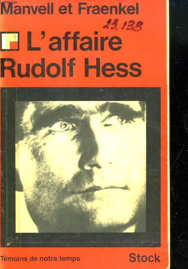 L'affaire Rudolf Hess. by MANVELL Roger et FRAENKEL Heinrich: bon ... L'affaire Rudolf Hess. by MANVELL Roger et FRAENKEL Heinrich: bon ...