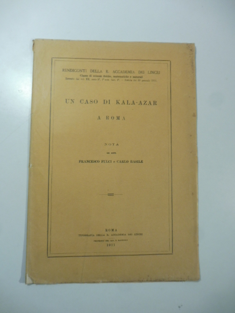 Un caso di kala-azar a Roma. Nota von Francesco Fulci, Carlo Basile ...
