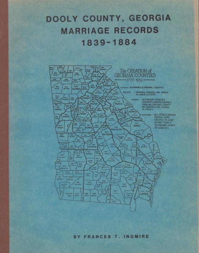 Dooly County, Georgia Marriage Records 1839-1884 by Ingmire, Frances T ...