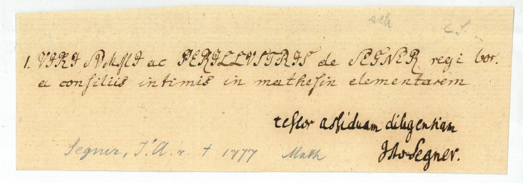 Attestat mit eigenh. Beurteilung und U. von Segner, Johann, Physiker ...