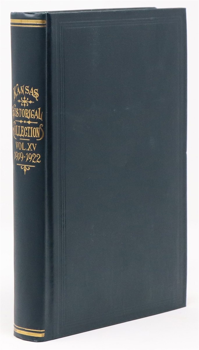 Collections of the Kansas State Historical Society. 1919-1922 Vol. XV ...