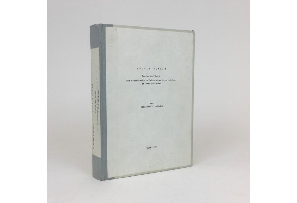 Rudolf Slatin, Pascha und Baron. das abenteuerliche Leben eines ...