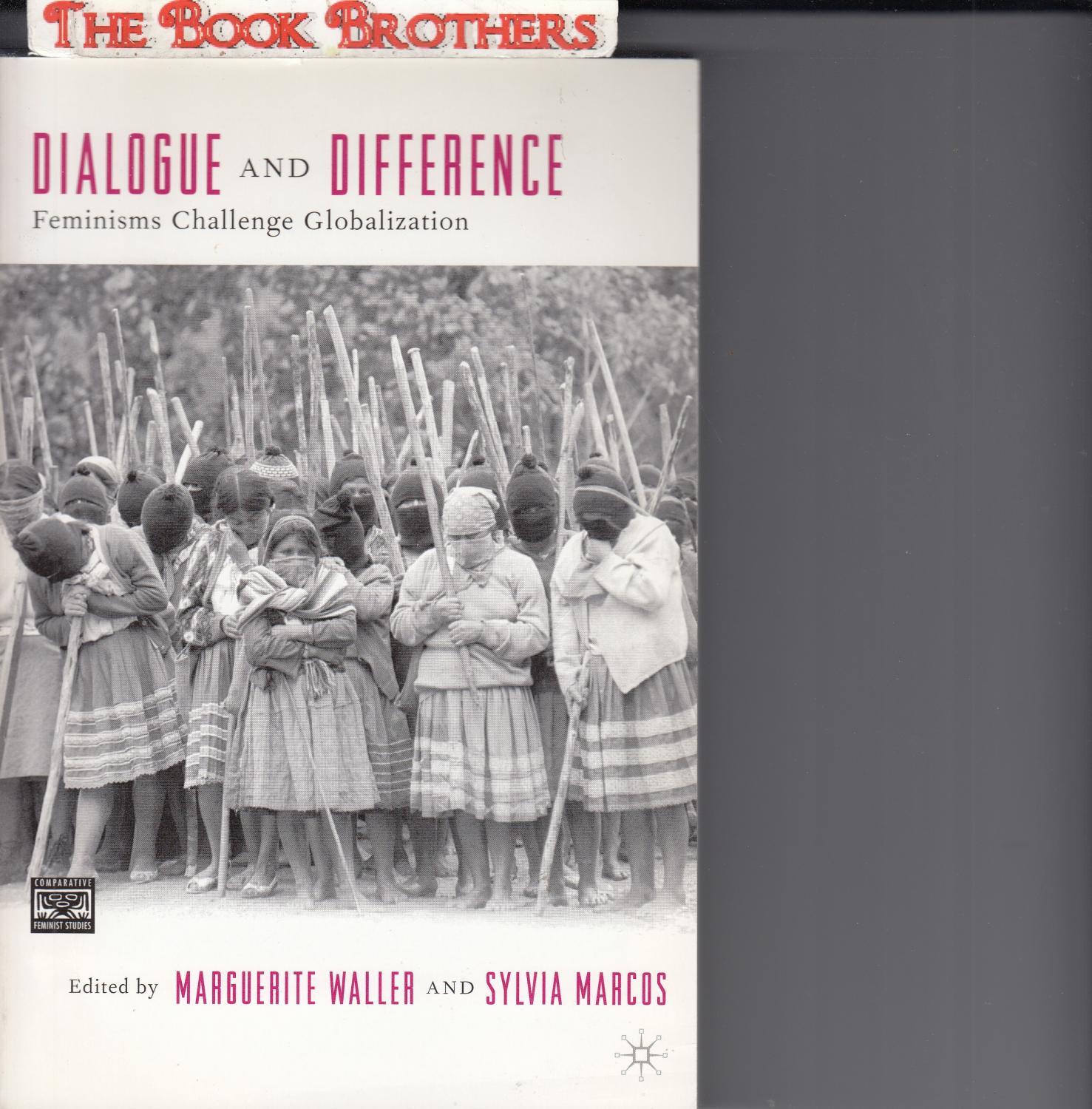 Dialogue and Difference: Feminisms Challenge Globalization (Comparative ... Dialogue and Difference: Feminisms Challenge Globalization (Comparative ...