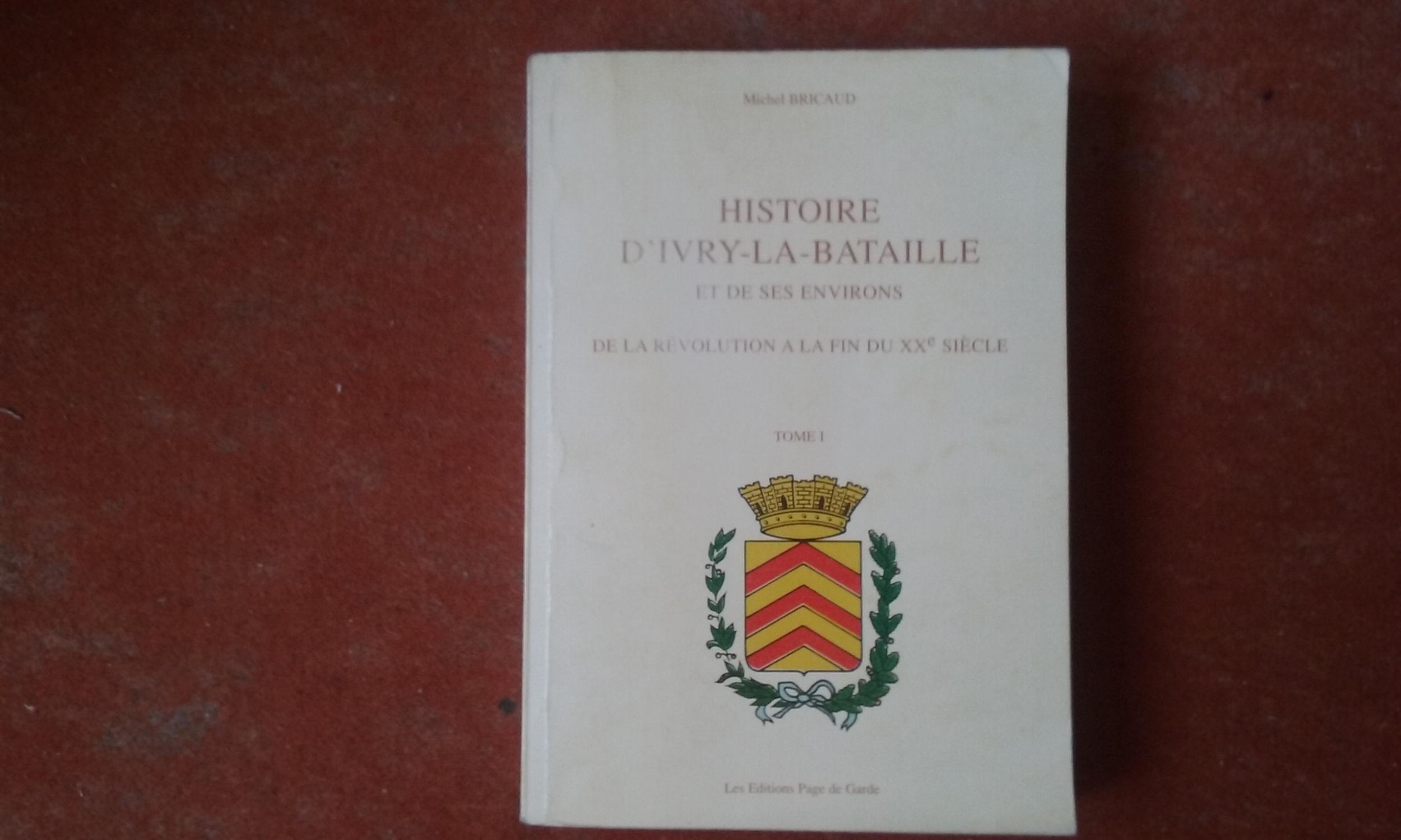 Histoire d'Ivry-la-Bataille et de ses environs, de la Révolution à la ...