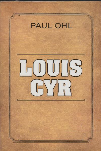 Louis Cyr by Paul Ohl: Very Good Paperback (2013) | Livres Norrois