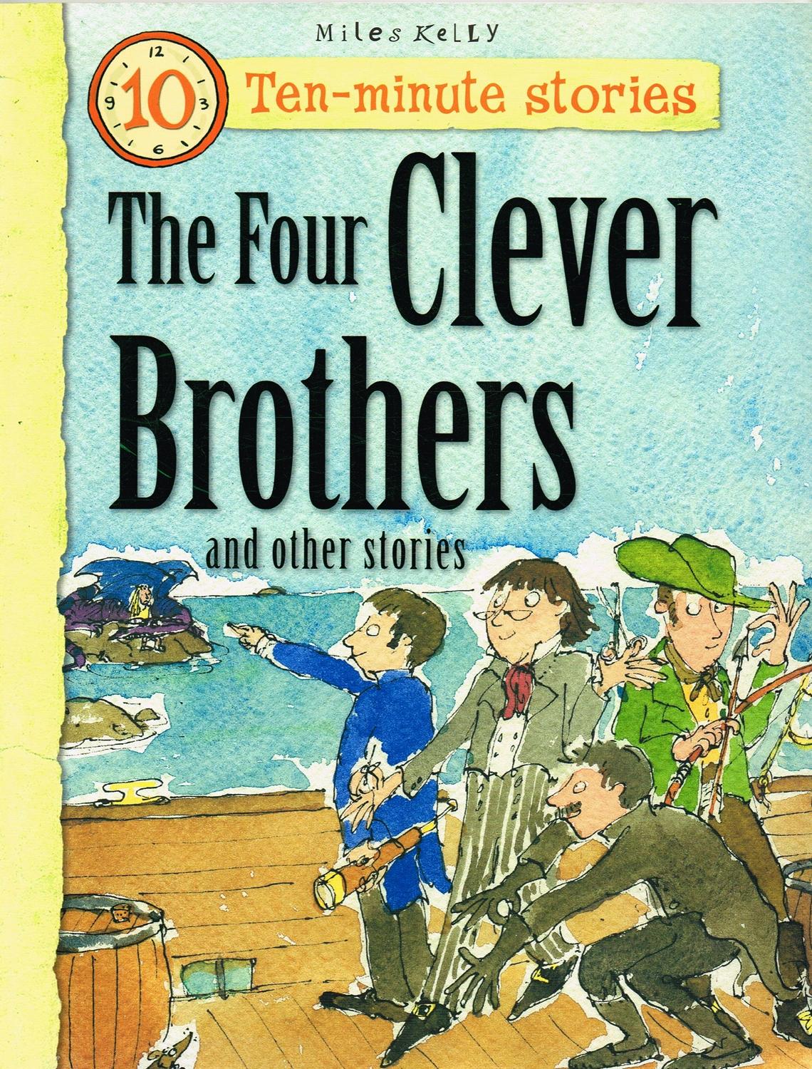 The Four Clever Brothers And Other Stories : Ten - Minute Stories : by ...