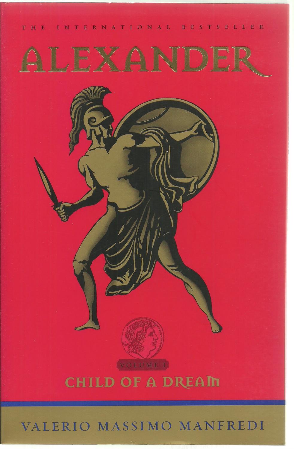 Alexander: Child of A Dream / The Sands of Ammon / The Ends of The ...