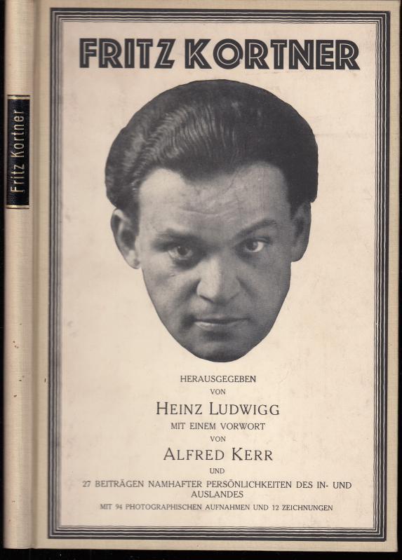 Fritz Kortner. (= Die Kunst der Bühne, Band 3 [drei]). by Ludwigg ...