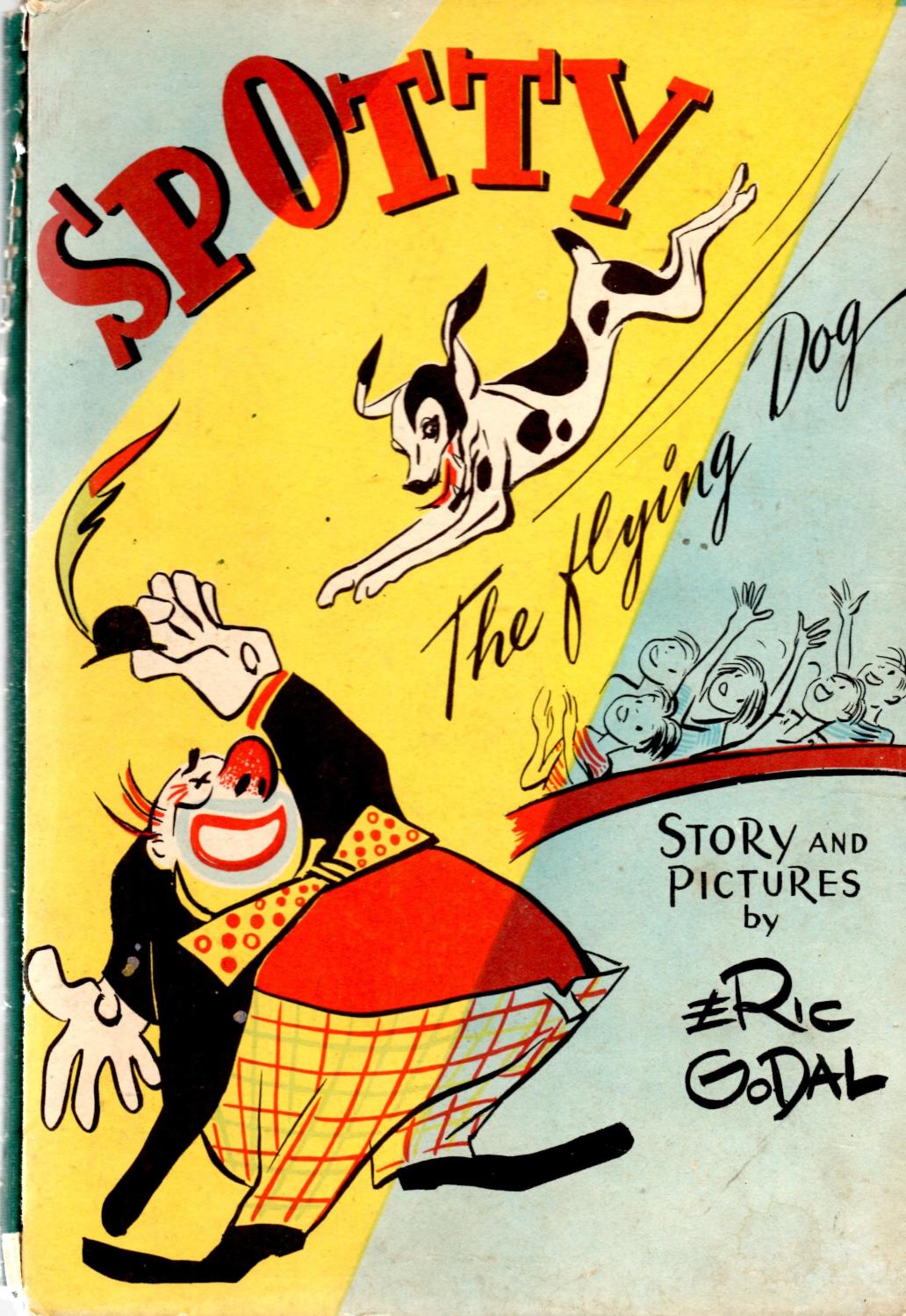 Spotty The Flying Dog by Godal, Eric: Poor Hardcover (1945) | Book Booth