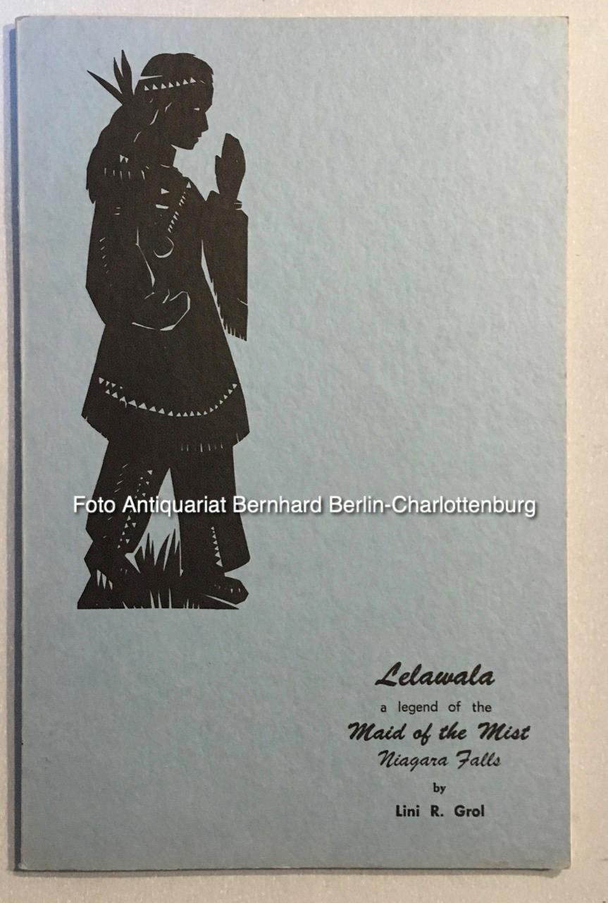 Lelawala. A Legend of the Maid of the Mist. The Heroine from the ...