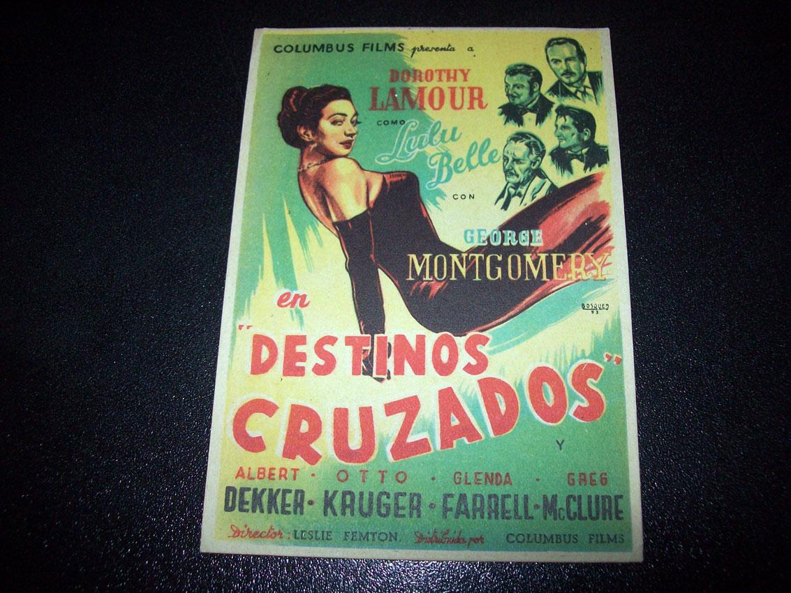 DESTINOS CRUZADOS - 1948Dir: LESLIE FENTONCast: DOROTHY LAMOURGEORGE ...