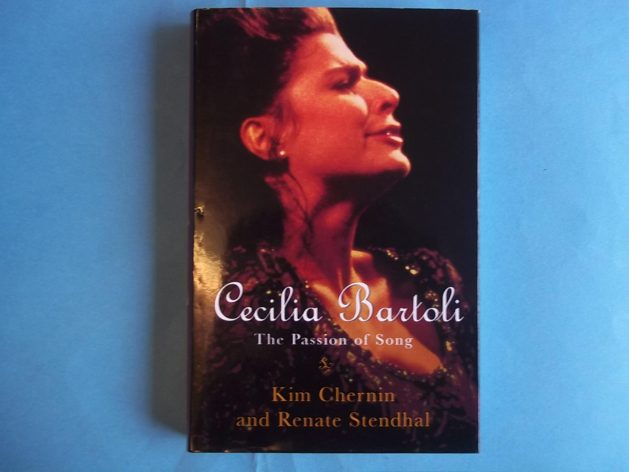 Cecilia Bartoli: The Passion of Song by Kim Chernin; Renate Stendhal ...
