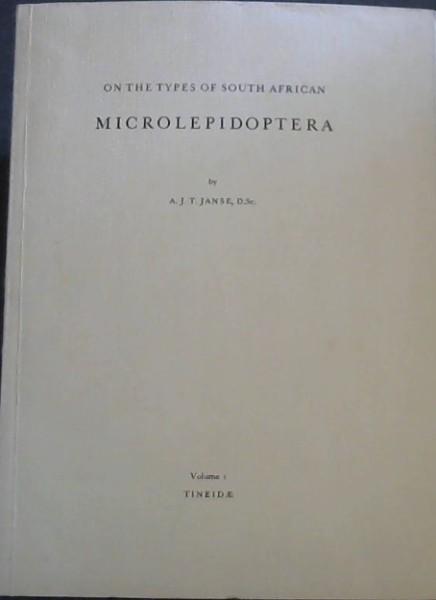 ON THE TYPES OF SOUTH AFRICAN MICROLEPIDOPTERA - Described by the Late ...