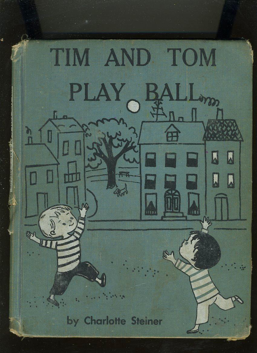 TIM AND TOM PLAY BALL zz by Steiner, charlotte: Good Hardcover (1961 ...