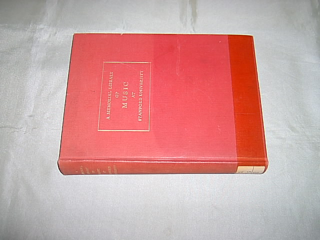 Catalogue of The Memorial Library of Music Stanford University. by ...