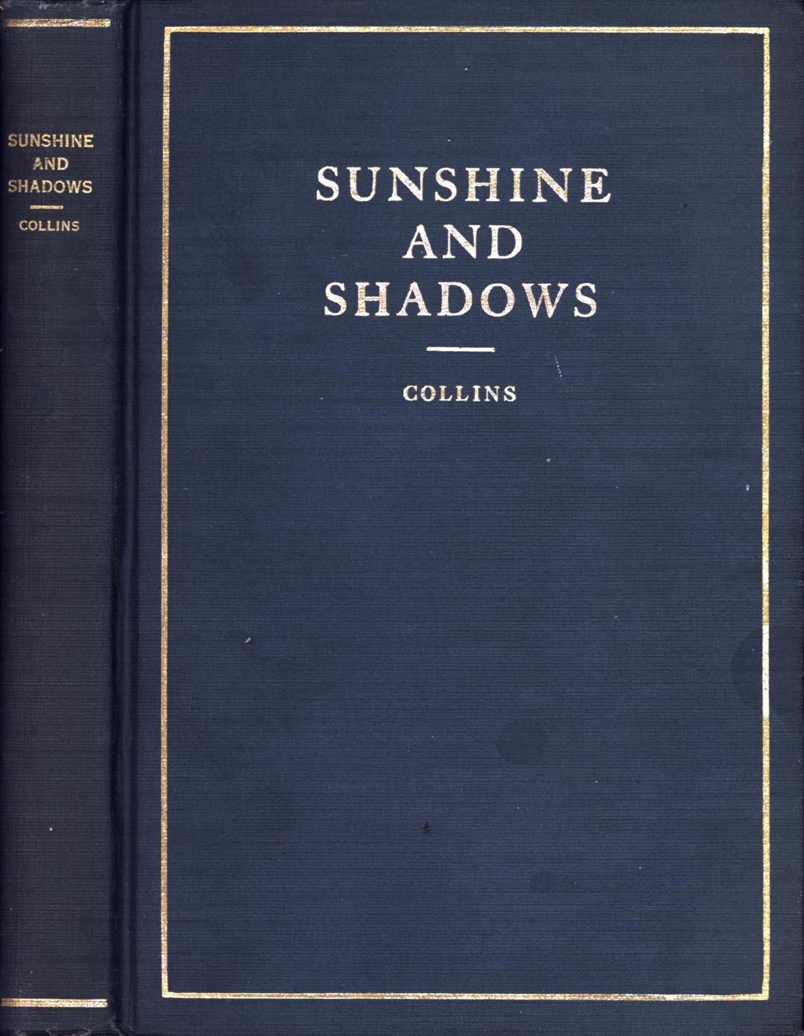 Sunshine and Shadows by Edgar W. Collins: Very Good Hardcover (1926 ...