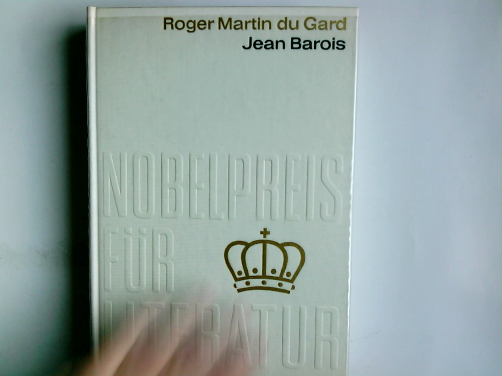 Jean Barois : Roger Martin DuGard. Berecht. Übers. aus d. Franz. von ...