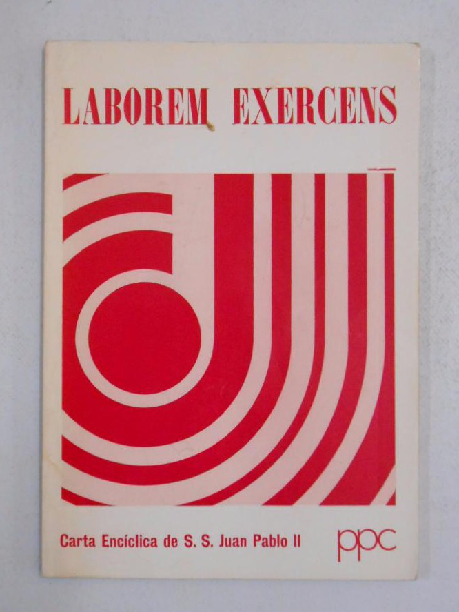LABOREM EXERCENS - CARTA ENCÍCLICA DE S.S. JUAN PABLO II. PPC. TDK237 ...