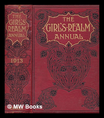 The girl's realm annual 1913 by Cassell: (1913) First Edition. | MW ...
