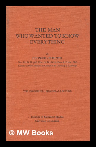 The man who wanted to know everything / by Leonard Forster de Forster ...