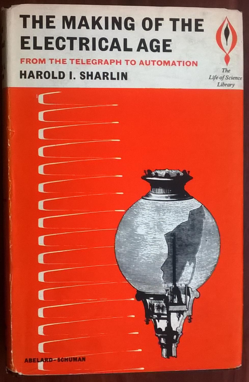 The Making of the Electrical Age - From the Telegraph to Automation by ...