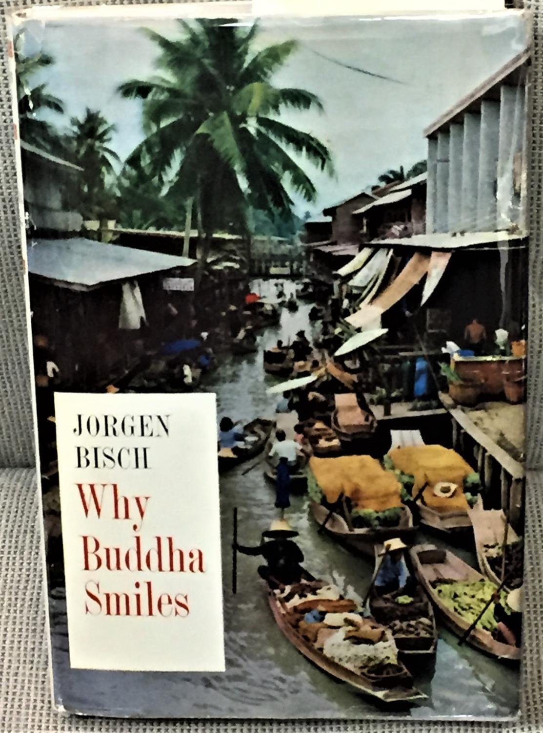 Why Buddha Smiles by Jorgen Bisch: (1966) | My Book Heaven