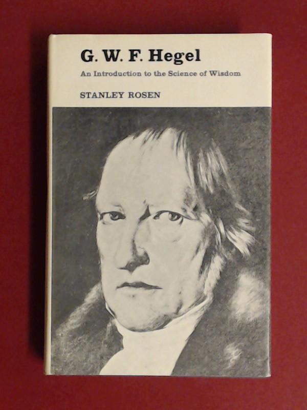 G. W. F. Hegel. An introduction to the science of wisdom. by Rosen ...