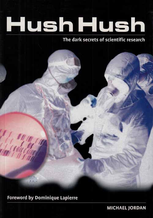 Hush Hush. The Dark Secrets of Scientific Research by Jordan, Michael ...