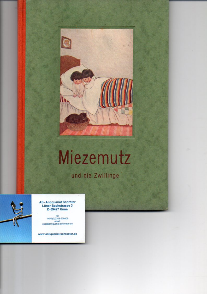 Miezemutz und die Zwillinge. In Reimen erzählt von Hans Meixner. In ...