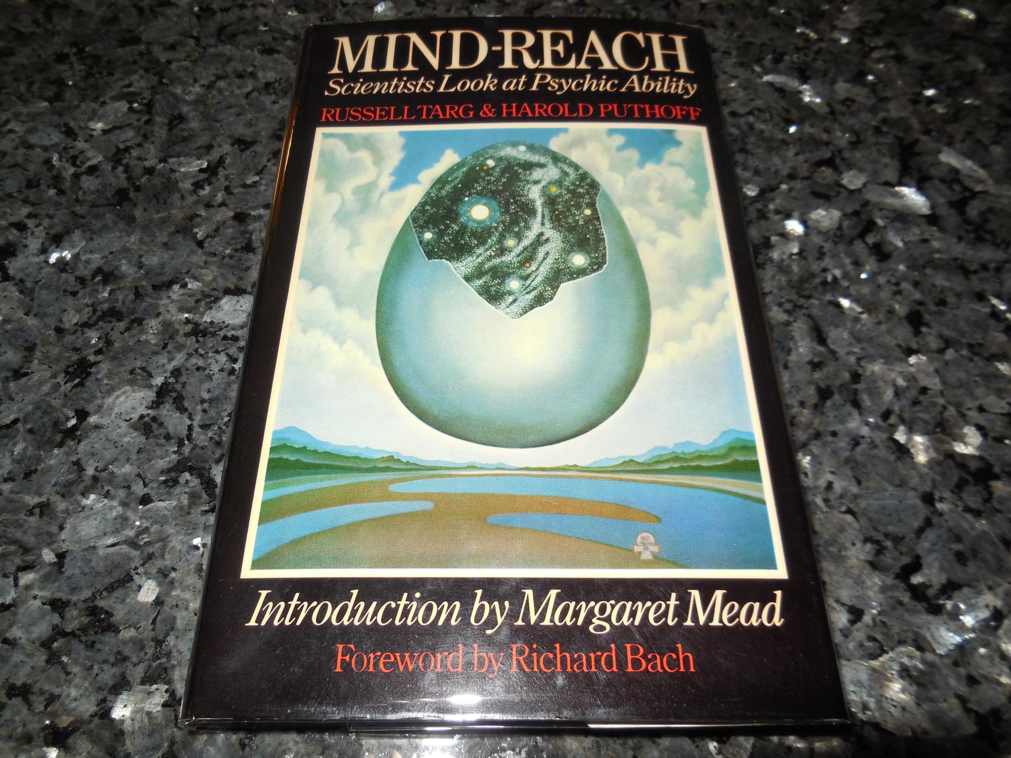 Mind-reach: Scientists look at psychic ability by Targ, Russell ...