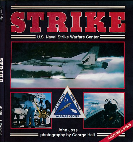Strike. US Naval Strike Warfare Center by Joss, John: Very Good (1989 ...