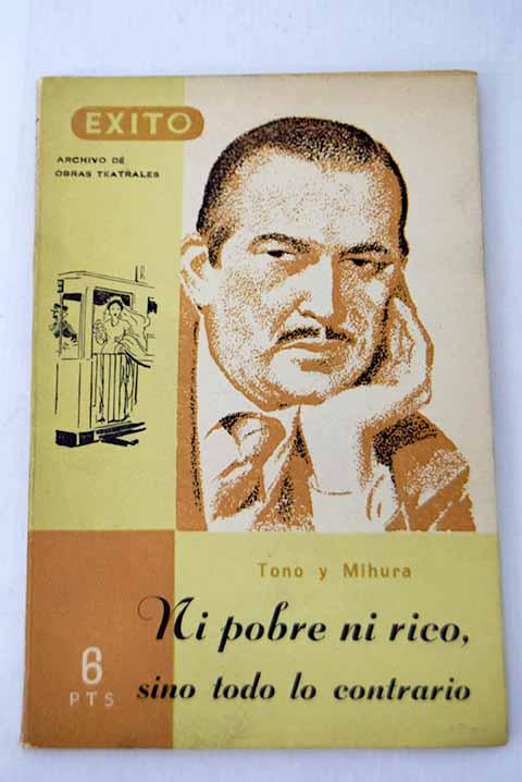Ni pobre ni rico, sino todo lo contrario by Tono: tapa blanda (1950 ...