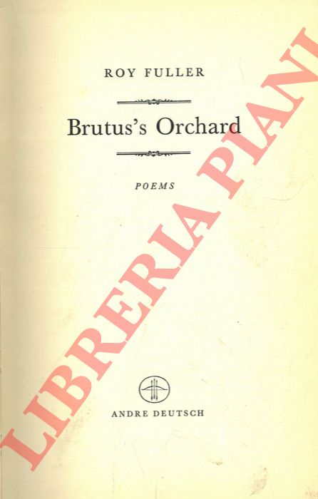 Brutus's Orchard. Poems. von FULLER Roy -: (1957) | Libreria Piani
