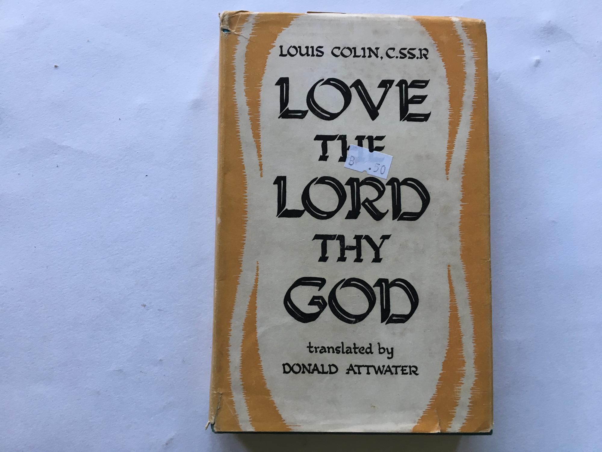 Love the Lord Thy God by Louis Colin: Good Hardcover (1956) 1st Edition ...