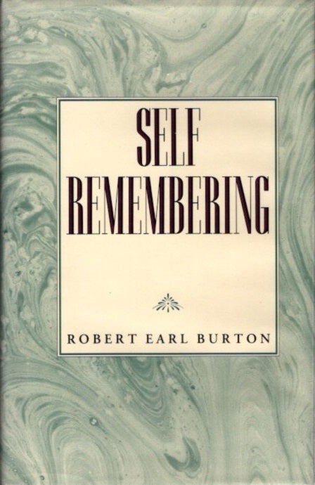 SELF REMEMBERING by Burton, Robert: (1991) First edition. | By The Way ...