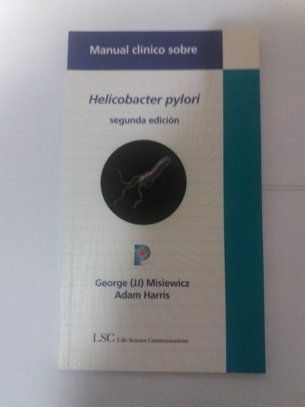 Manual clinico sobre Helicobacter Pylori by George (JJ) Misiewicz. Adam ...