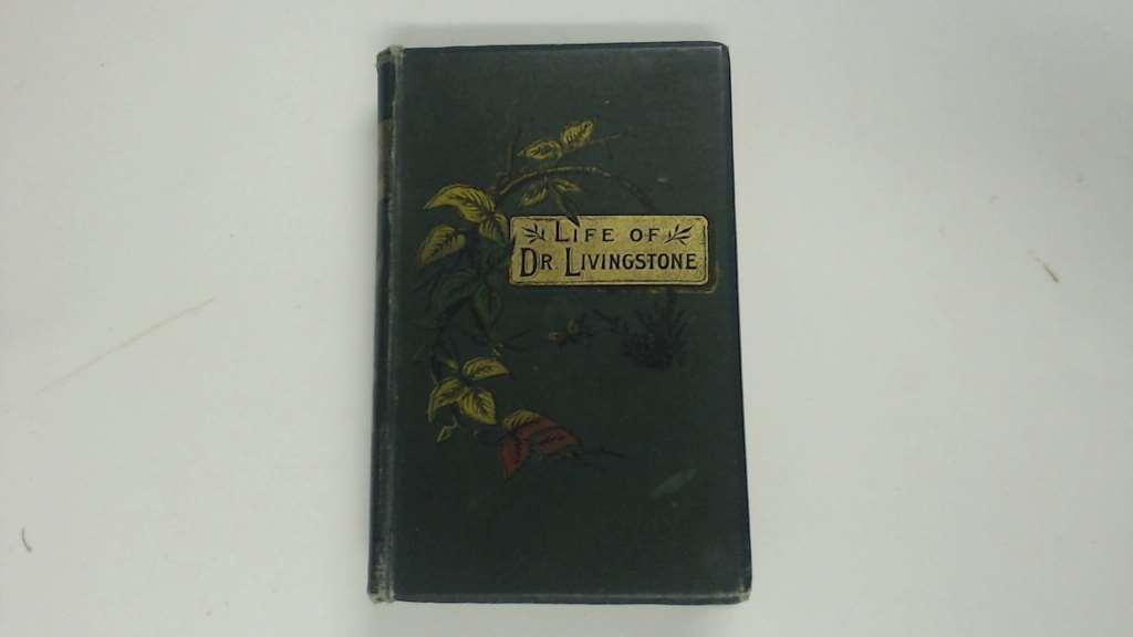 David Livingstone: His Life And Travels in Africa ~ With extracts from ...