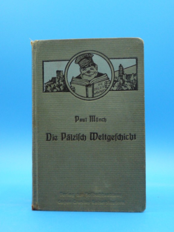 Die pälzisch Weltgeschicht. - von Paul Münch: Gut Hardcover (1909) 4 ...