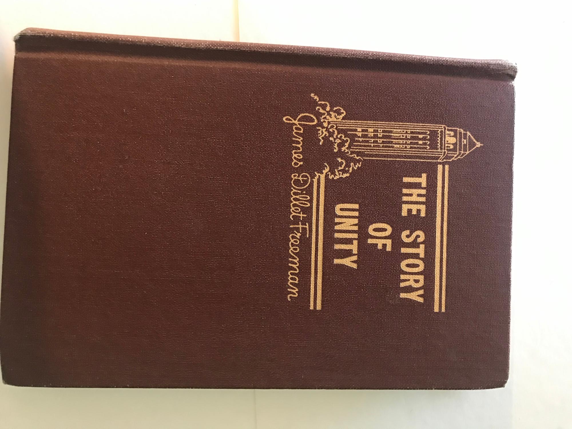 The Story of Unity by James Dillet Freeman: Fine Hardcover (1954) 1st ...