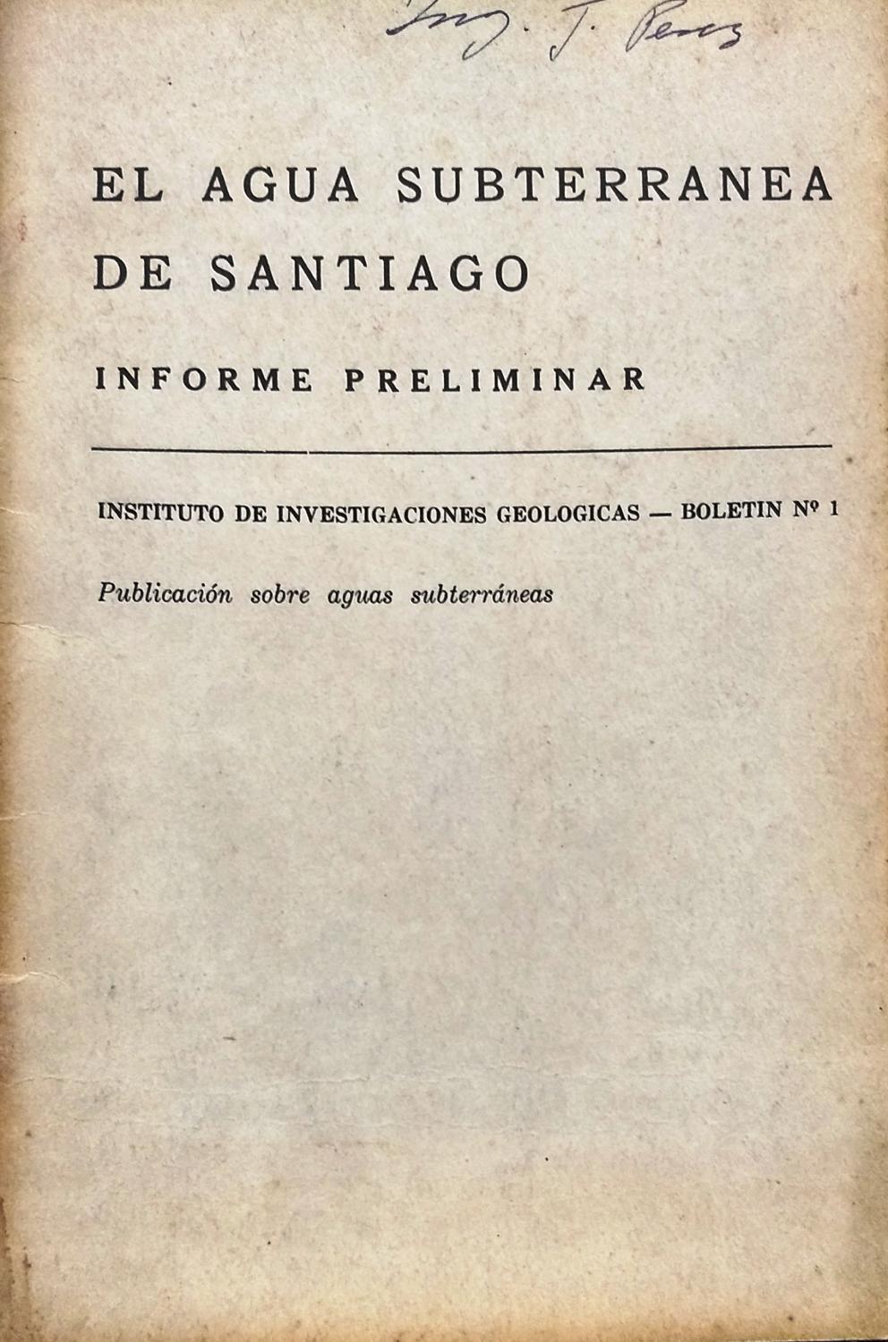El agua subterránea de Santiago. Informe preliminar by Dingman, Robert ...