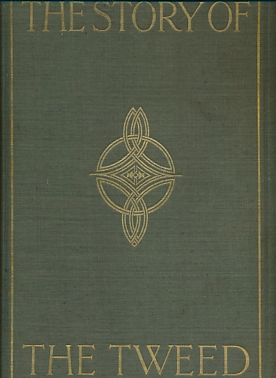 The Story of the Tweed. Limited Edition by Maxwell, Herbert ...