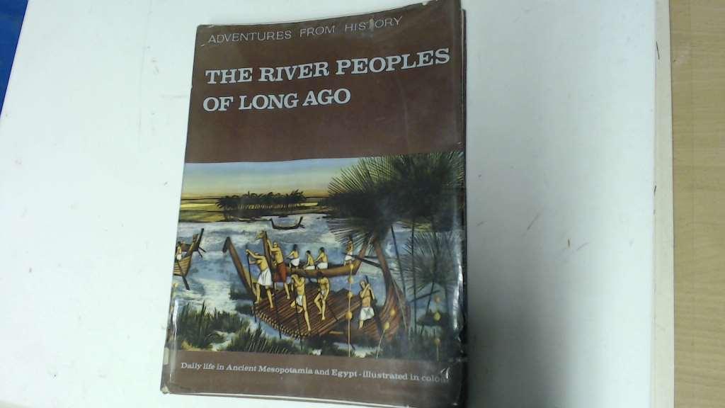 The River Peoples of Long Ago. Daily Life in Ancient Mesopotomia and ...
