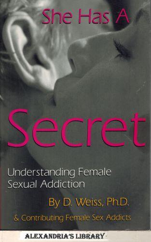 She Has A Secret Understanding Female Sexual Addiction By Douglas